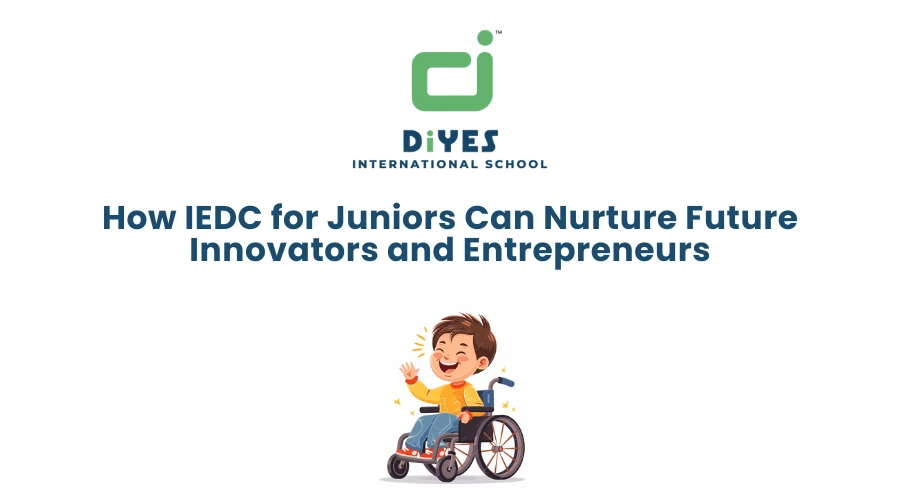 How IEDC for Juniors Can Nurture Future Innovators and Entrepreneurs ...